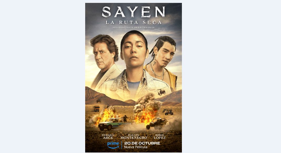 Revelan tráiler final de la película “Sayen: La Ruta Seca”, a unas semanas de su estreno